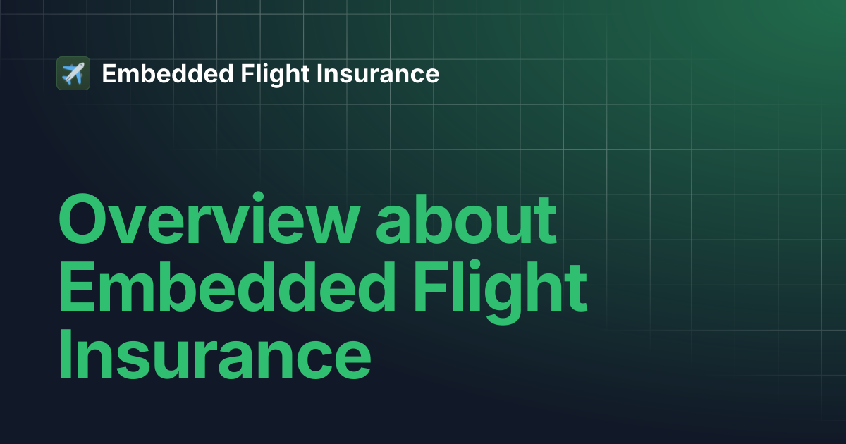 Overview about Embedded Flight Insurance | Embedded Flight Insurance
